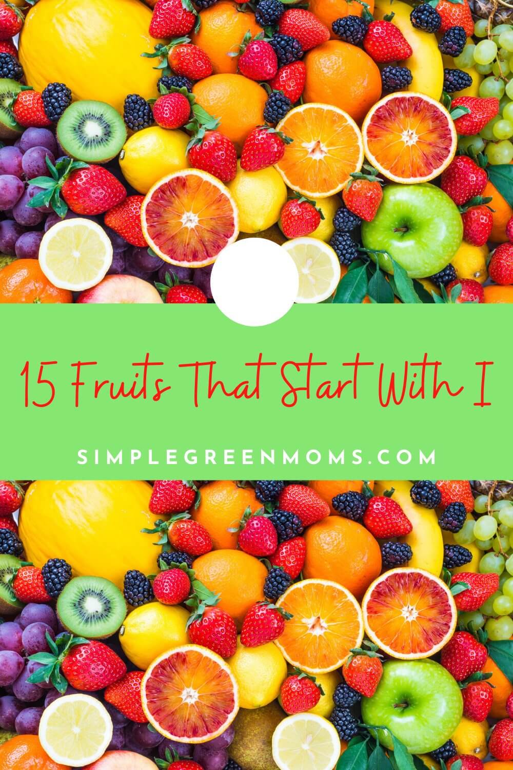 15 Fruits that Start with I {Interesting & Incredible!} - Simple Green Moms