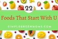 22 Foods That Start With U: Can You Name Them? I Simple Green Moms